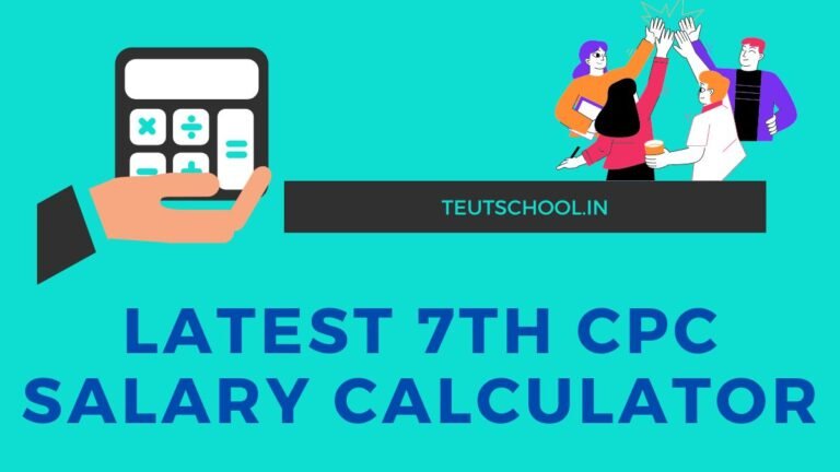 Latest 7th Pay Commission Pay Scale Calculator - TEUT School