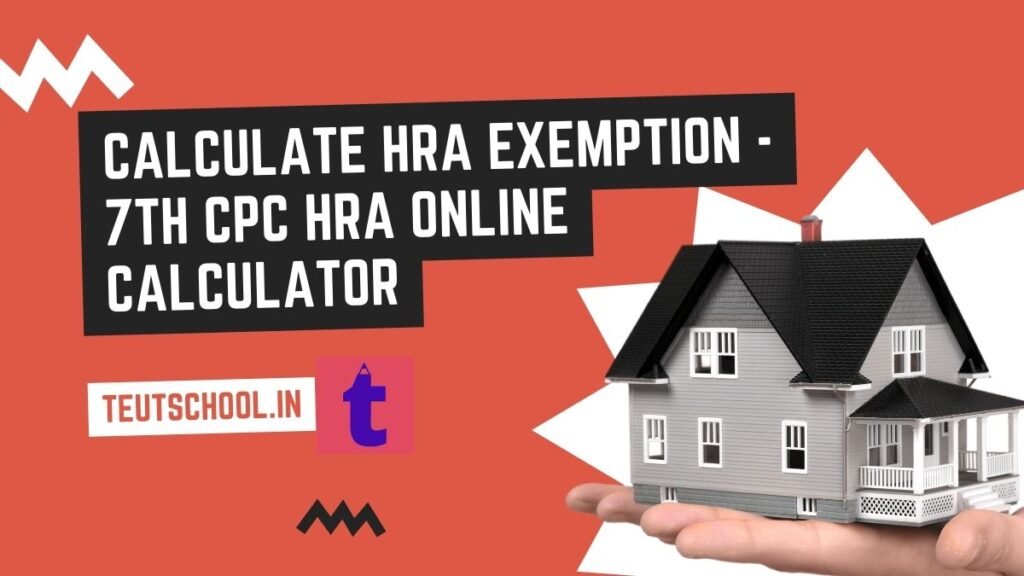 7th CPC HRA Exemption Online Calculator 2023, Formula Salary Table ...