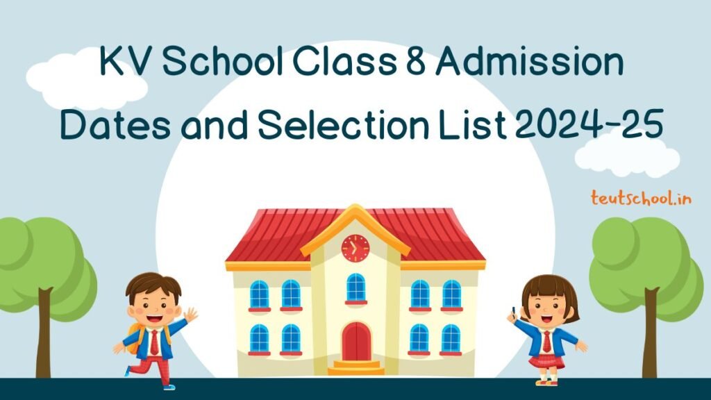 KV School Class 8 Admission Dates and Selection List 2024-25 - TEUT ...