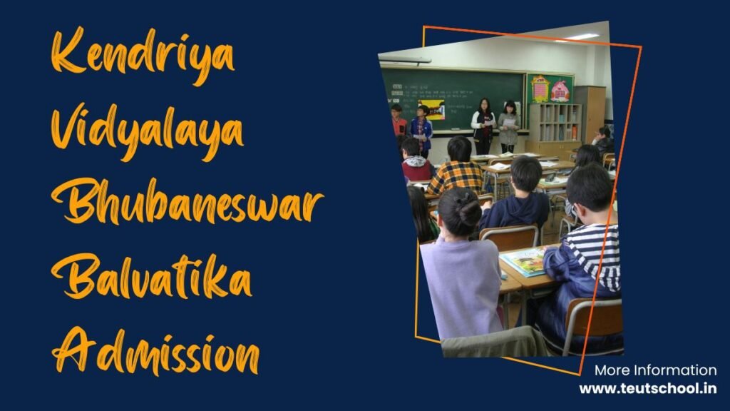 Kendriya Vidyalaya Bhubaneswar Balvatika Admission 2024-25 - TEUT School