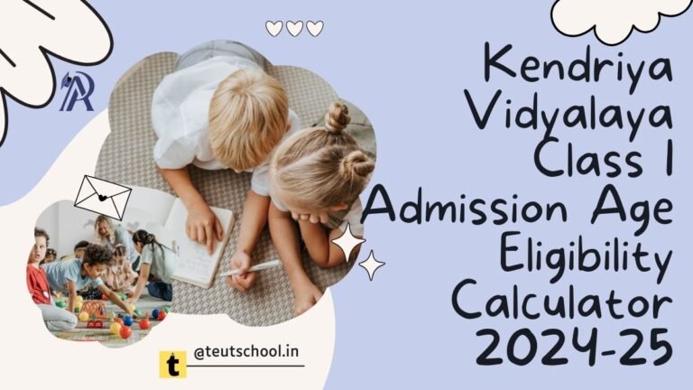 Kendriya Vidyalaya Class 1 Admission Age Eligibility Calculator 2025-26 ...